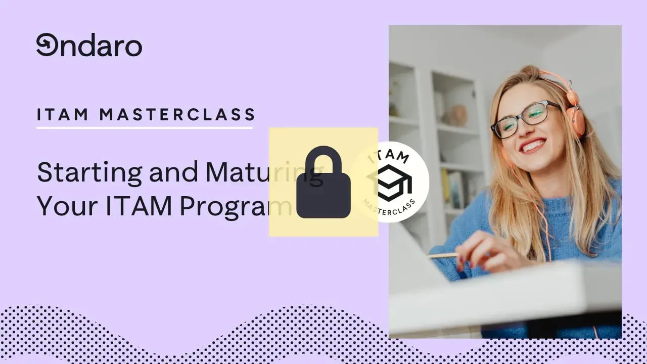 Subscribe to Ondaro’s ITAM MasterClass Webinar Series for ServiceNow